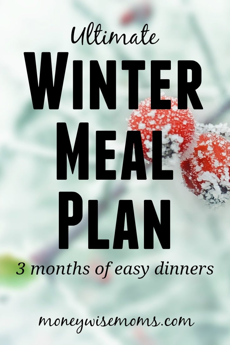 The Ultimate Winter Meal Plan - Moneywise Moms - Easy Family Recipes