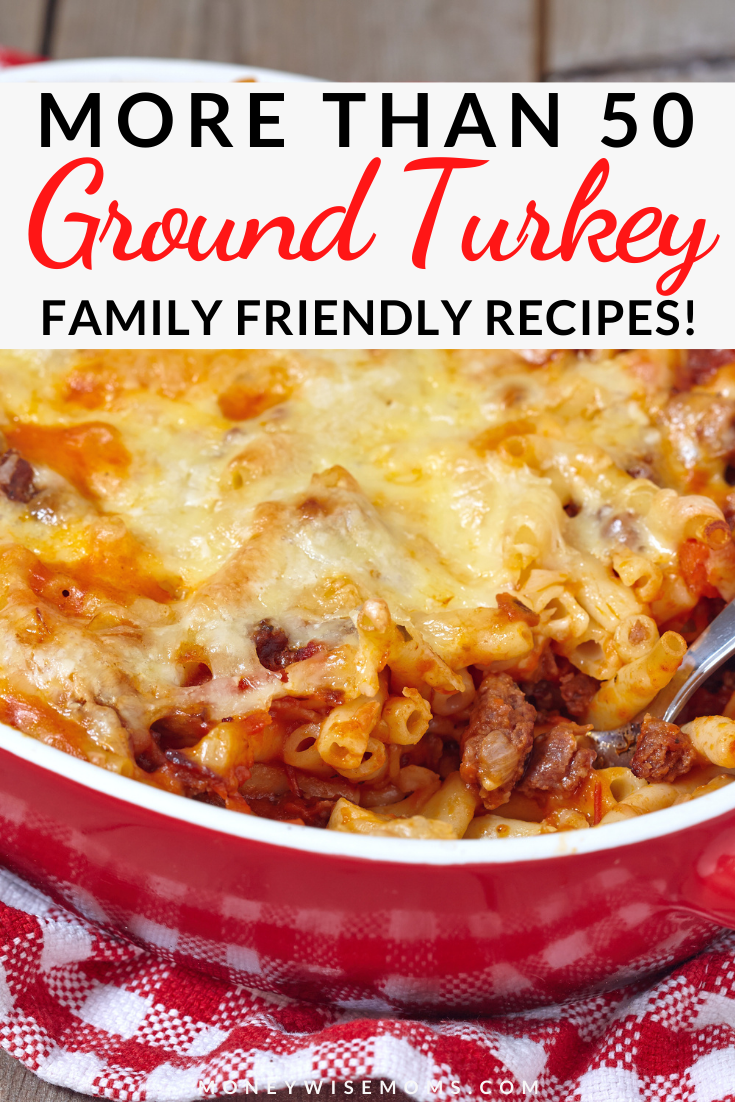 50+ Easy Ground Turkey Recipes to Make for Your Family - Moneywise Moms ...