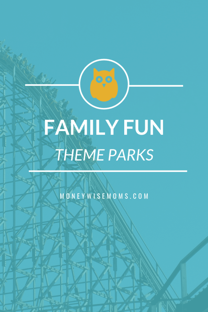 Family Fun - Theme Parks - Moneywise Moms - Easy Family Recipes
