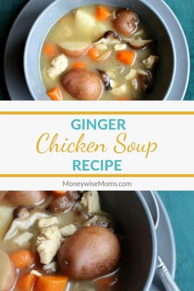 Ginger Chicken Soup Recipe - Moneywise Moms - Easy Family Recipes