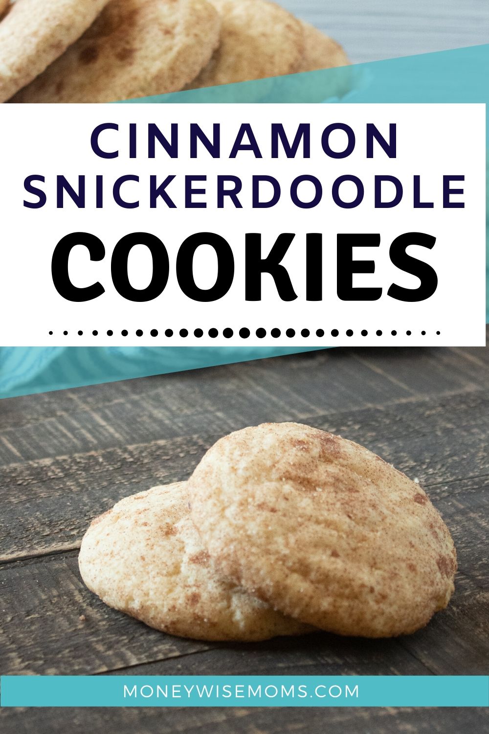 Easy Recipe For Snickerdoodles - Moneywise Moms