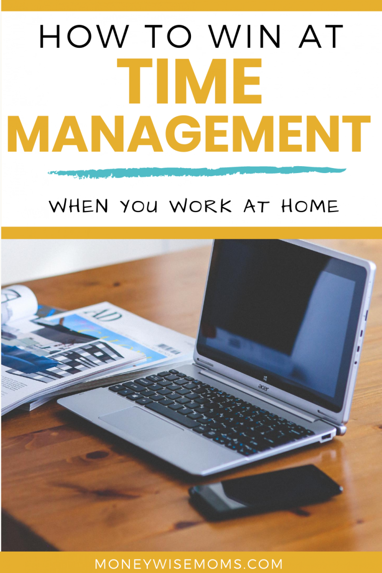 Win at Time Management When You Work From Home - Moneywise Moms - Easy ...