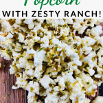 Zesty Ranch Popcorn Makes a Savory Treat - Moneywise Moms