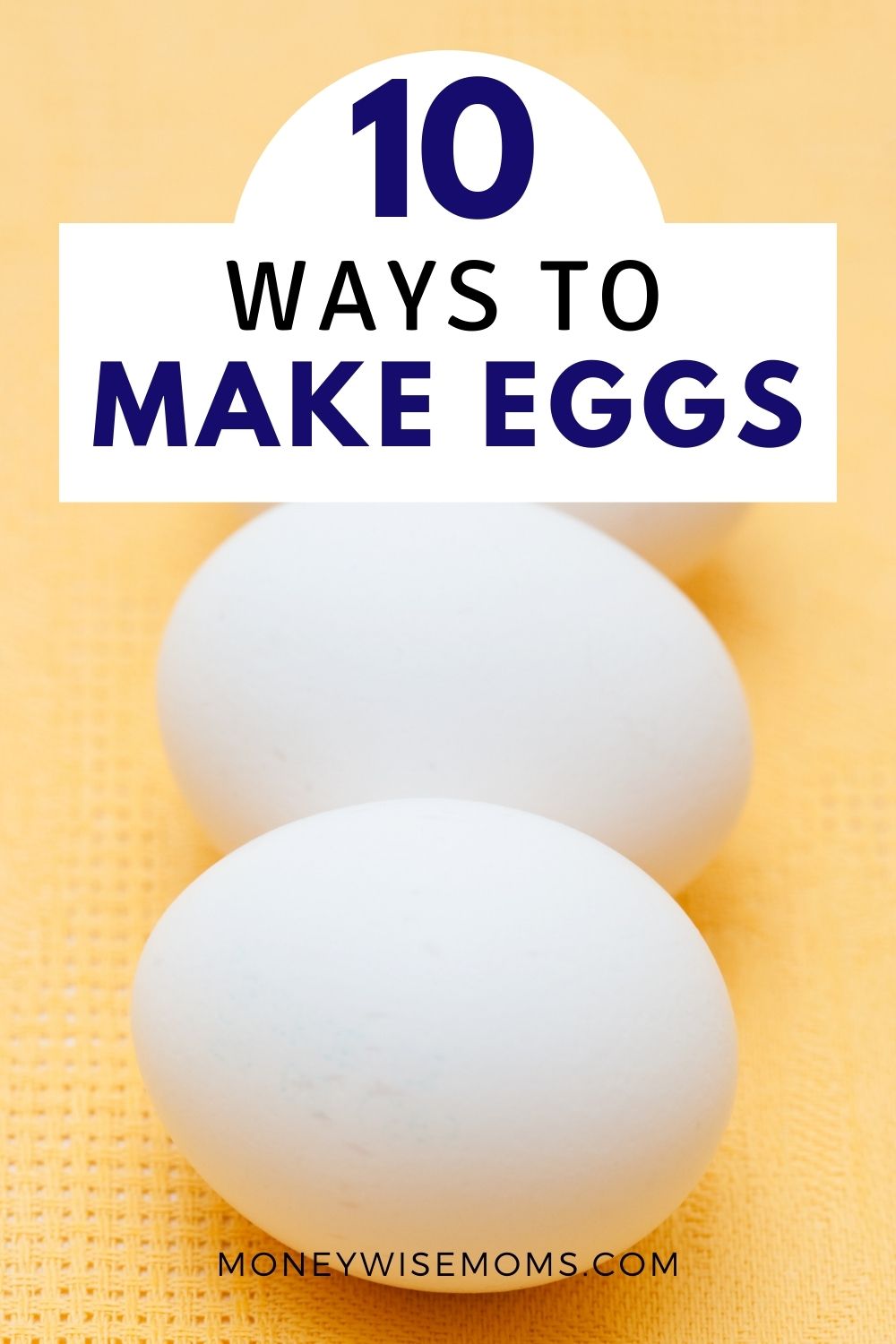 10 Ways to Cook Eggs - Moneywise Moms - Easy Family Recipes